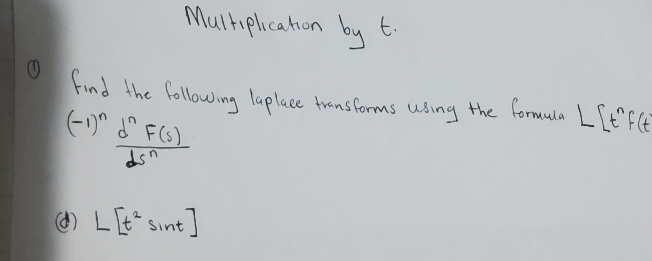 Solved Multiplication by t. (1) Find the following laplace | Chegg.com