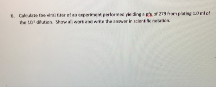 Solved 6. Calculate the viral titer of an experiment | Chegg.com