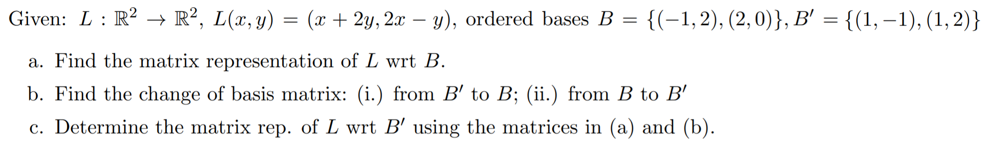 Solved Given: L : R2 + R2, L(x, y) = (x + 2y, 2x – y), | Chegg.com