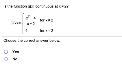 Solved Is the function g(x) continuous at x = 2? x - 4 G(x)= | Chegg.com