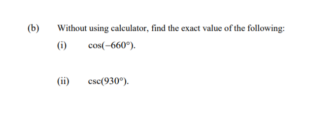 Solved (b) Without using calculator, find the exact value of | Chegg.com