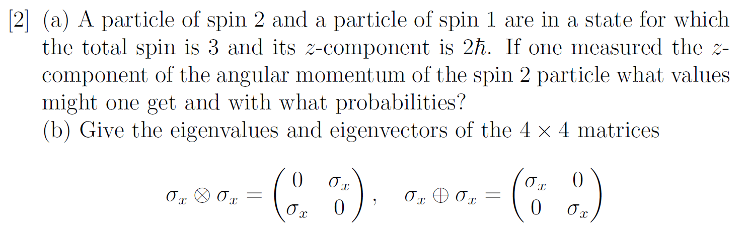 Solved [2] (a) A particle of spin 2 and a particle of spin 1 | Chegg.com