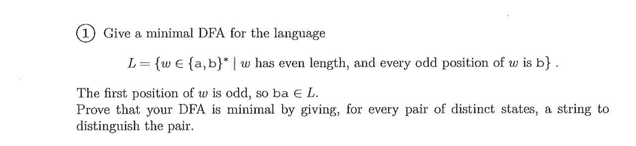 Solved (1) Give a minimal DFA for the language L={w∈{a,b}∗∣w | Chegg.com
