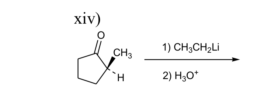 Solved xiv) 1) CH3CH2Li 2) H3O+ | Chegg.com