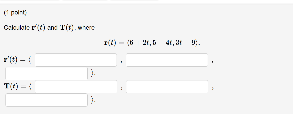 Solved (1 point) Calculate r'(t) and T(t), where r(t) = (6 + | Chegg.com Solved (1 point) Calculate r'(t) and T(t), where r(t) = (6 + | Chegg.com