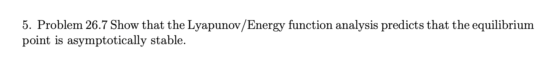Solved 5 Problem 26 7 Show That The Lyapunov Energy