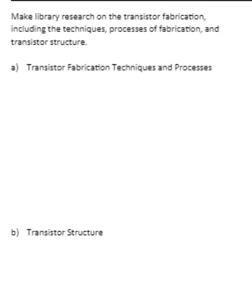 Solved Make library research on the transistor fabrication, | Chegg.com