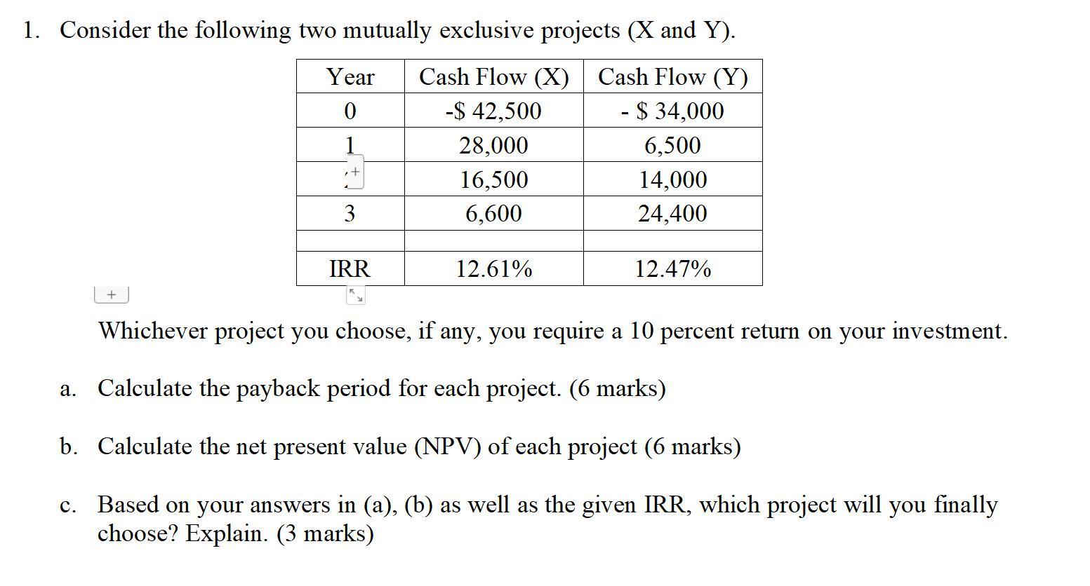 Solved 1. Consider the following two mutually exclusive | Chegg.com