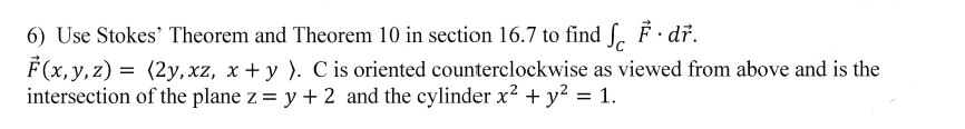 Solved 6 Use Stokes Theorem And Theorem 10 In Section 16 7
