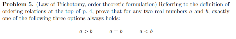 Solved Problem 5. (Law of Trichotomy, order theoretic | Chegg.com
