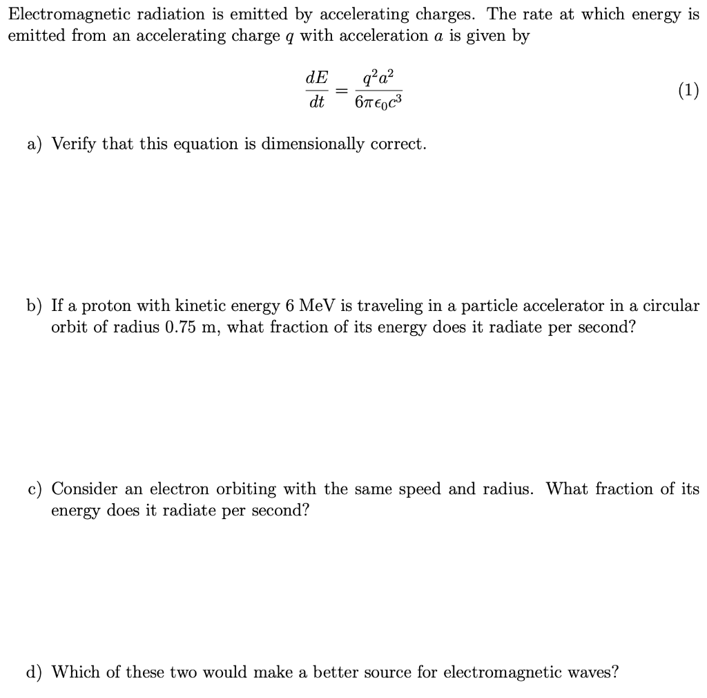 Solved Electromagnetic radiation is emitted by accelerating | Chegg.com