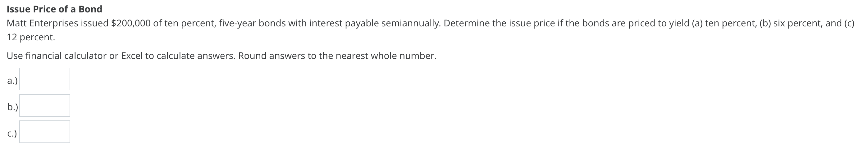 Solved Issue Price of a Bond 12 percent. Use financial | Chegg.com