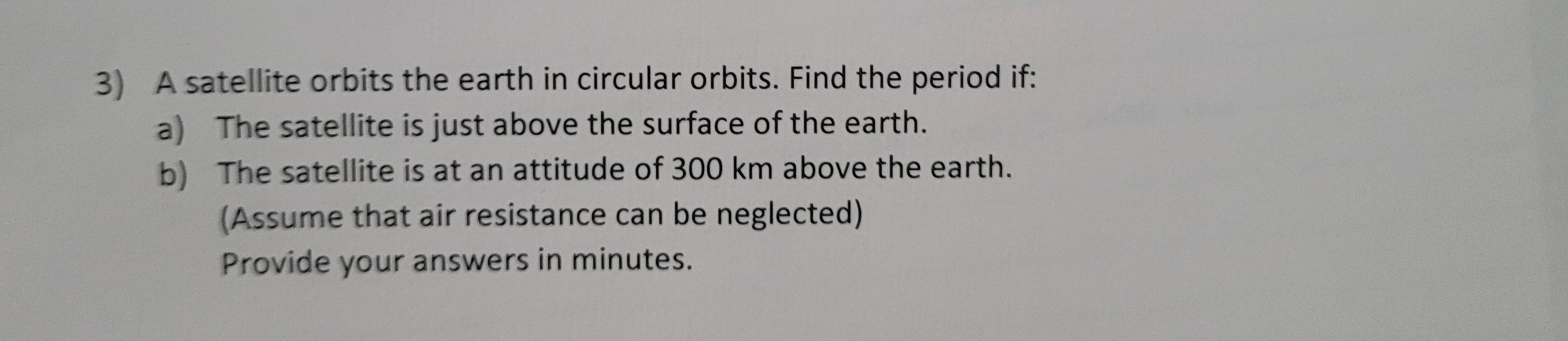 Solved 3) A satellite orbits the earth in circular orbits. | Chegg.com