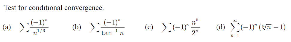 Solved Test for conditional convergence. (a) [(-1)" (-1)" | Chegg.com
