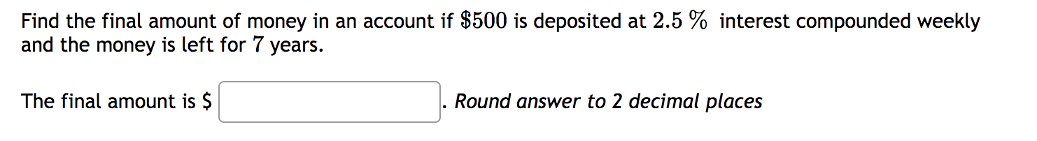 Solved Find the final amount of money in an account if $500 | Chegg.com