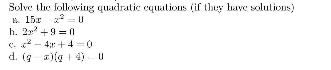 Solved Solve the following quadratic equations (if they have | Chegg.com