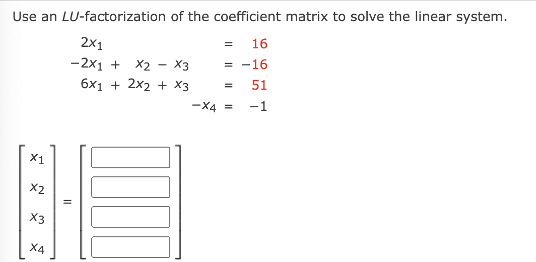 Solved Find the LU-factorization of the matrix. (Your L | Chegg.com