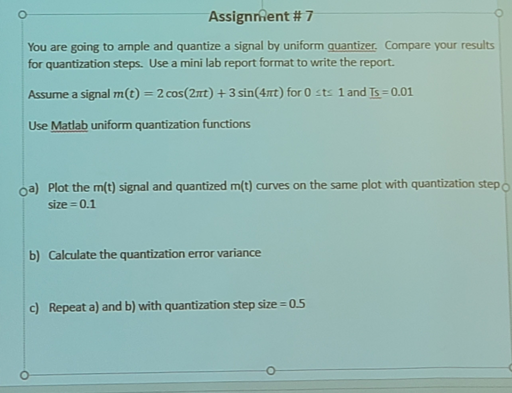 Assignment #7 You are going to ample and quantize a | Chegg.com