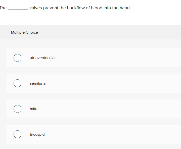 Solved The . \( \quad \) ﻿valves prevent the backflow of | Chegg.com