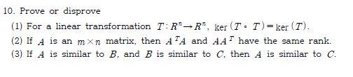 Solved 10. Prove or disprove (1) For a linear transformation | Chegg.com