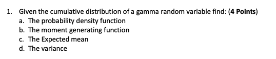 Solved 1. Given the cumulative distribution of a gamma | Chegg.com
