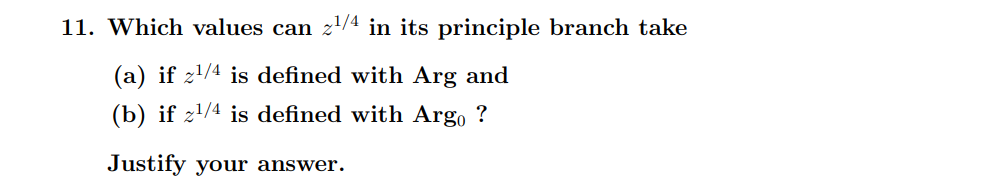 Solved 11. Which values can z1/4 in its principle branch | Chegg.com