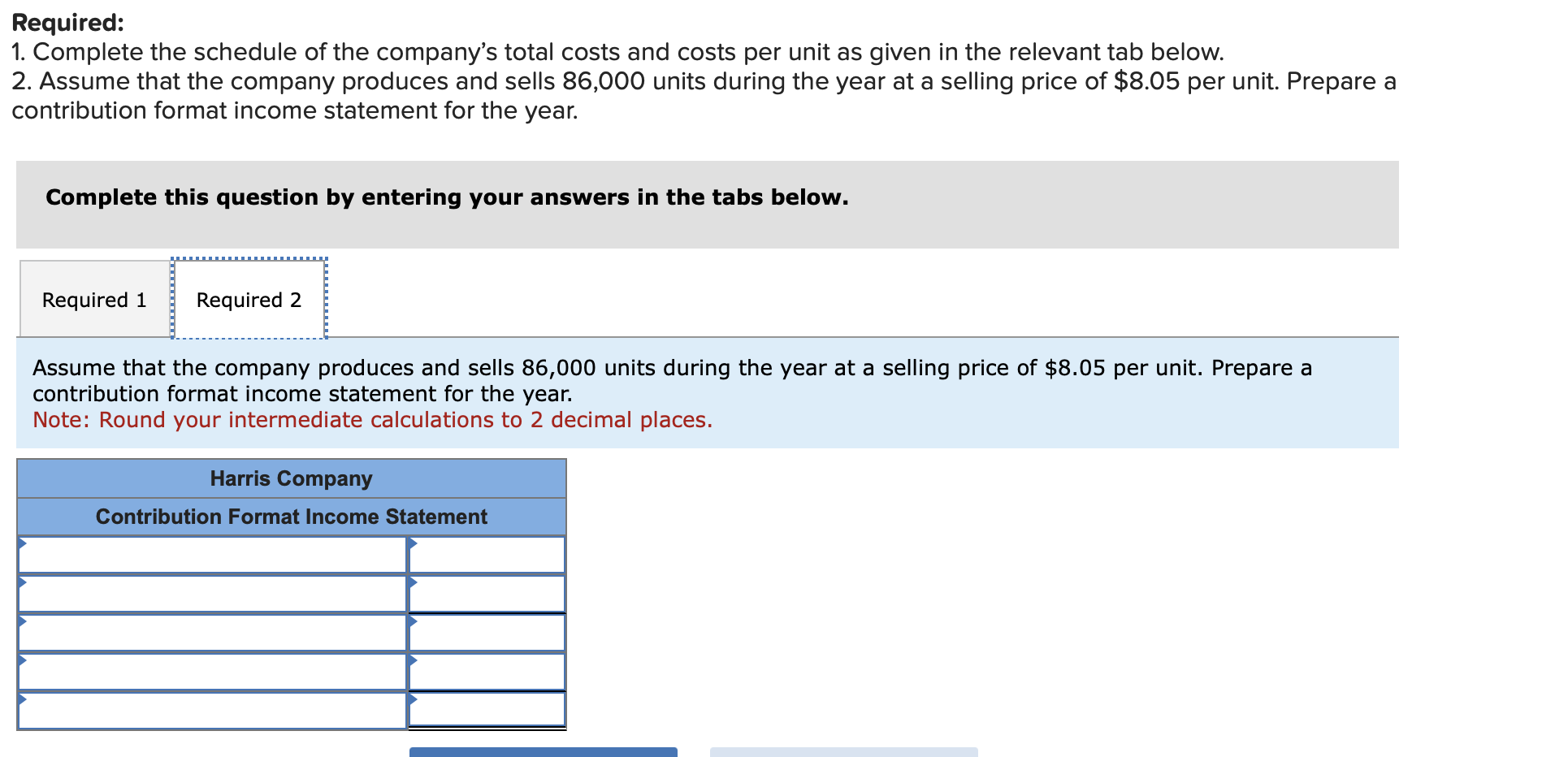 [Solved]: Please help answering both required! Harris Comp
