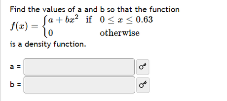 Solved Find the values of a and b so that the function is a | Chegg.com