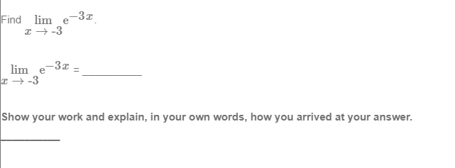 Solved Find limx→−3e−3x. limx→−3e−3x= Show your work and | Chegg.com