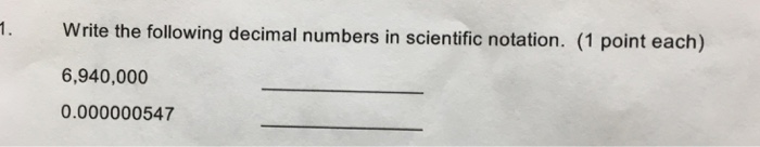 Solved Write the following decimal numbers in scientific | Chegg.com