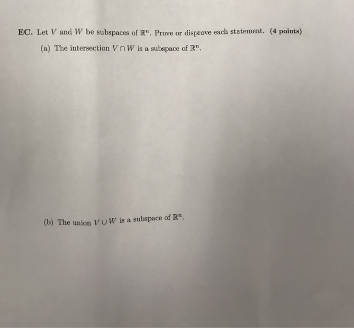 Solved Ec Let V And W Be Subspaces Of Rn Prove Or Disprove