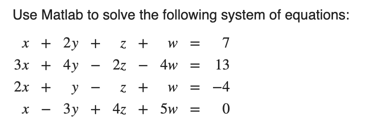 Solved Use Matlab to solve the following system of | Chegg.com