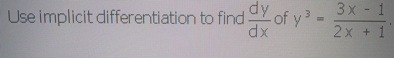 Solved Use implicit differentiation to find dxdy of | Chegg.com