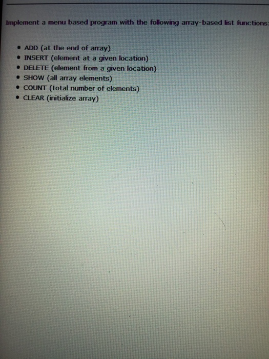 Solved Implement a menu based program with the following | Chegg.com