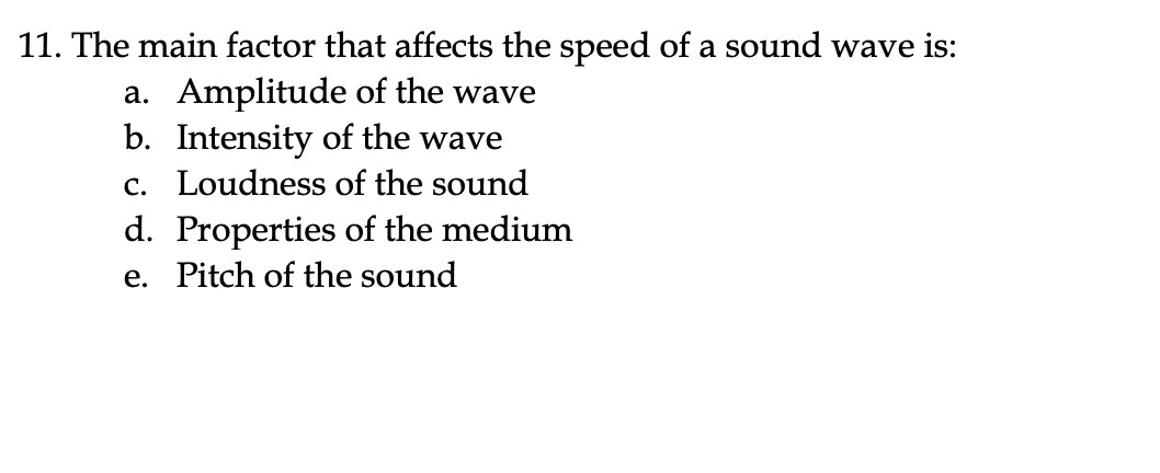Solved 11. The main factor that affects the speed of a sound | Chegg.com
