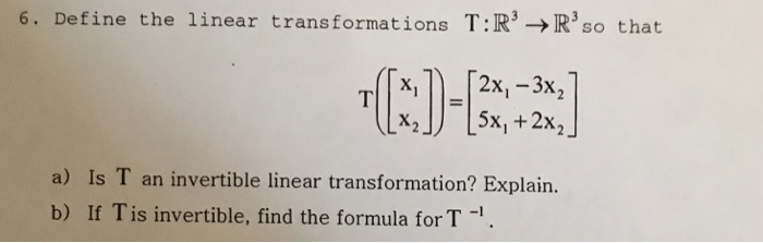 Solved 6. Define the linear transformations T:RR so that | Chegg.com