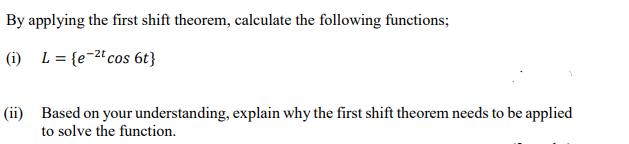 Solved By applying the first shift theorem, calculate the | Chegg.com