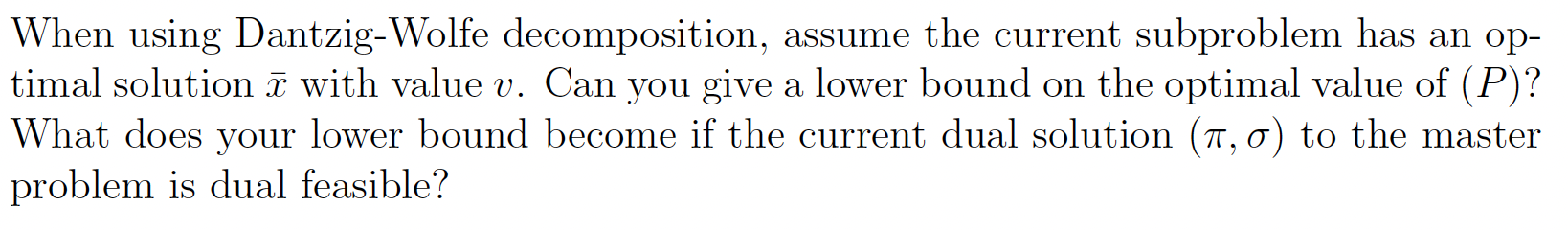 Solved When using Dantzig-Wolfe decomposition, assume the | Chegg.com