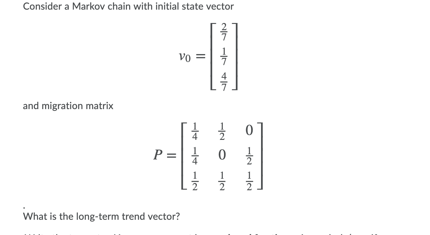 Solved Consider a Markov chain with initial state vector Vo | Chegg.com