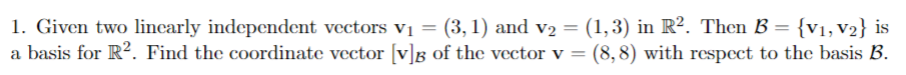 Solved 1. Given two linearly independent vectors v1=(3,1) | Chegg.com