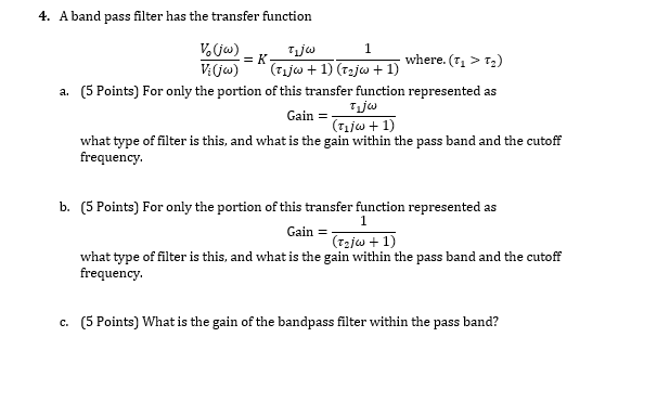 Solved 4. A band pass filter has the transfer function | Chegg.com