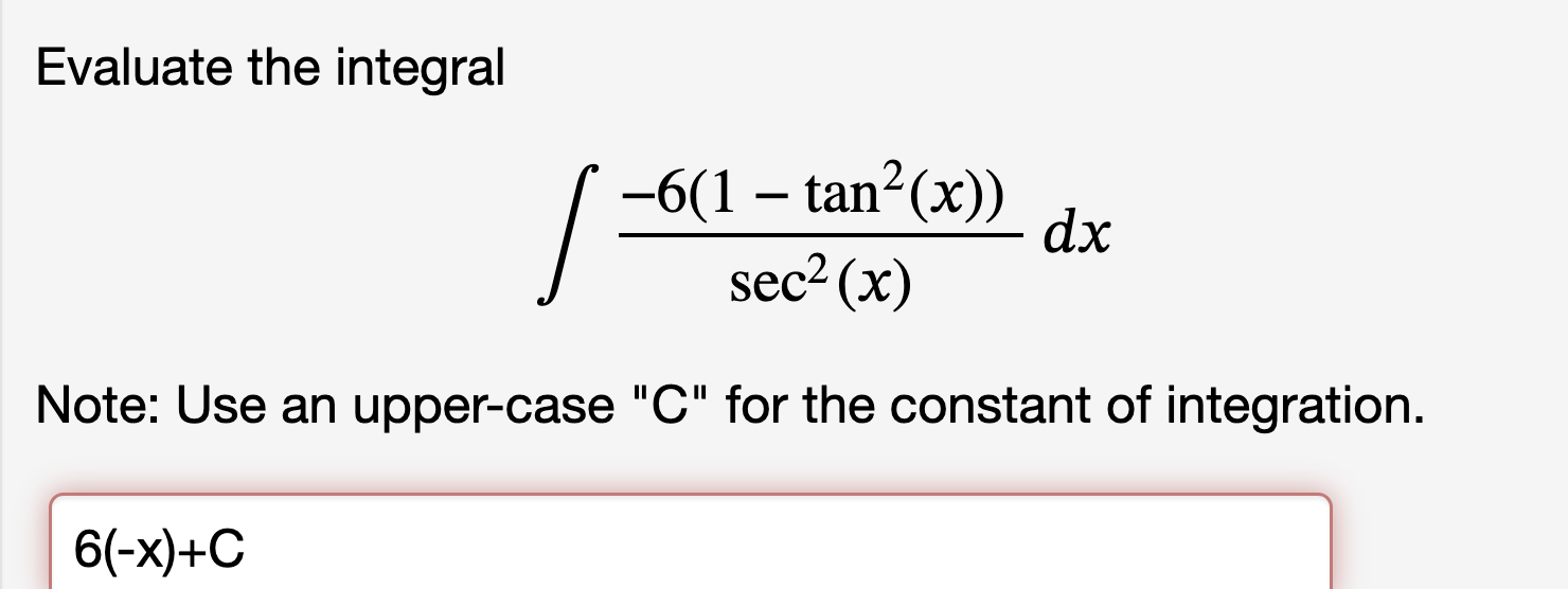 Solved Evaluate the integral ∫sec2(x)−6(1−tan2(x))dx Note: | Chegg.com