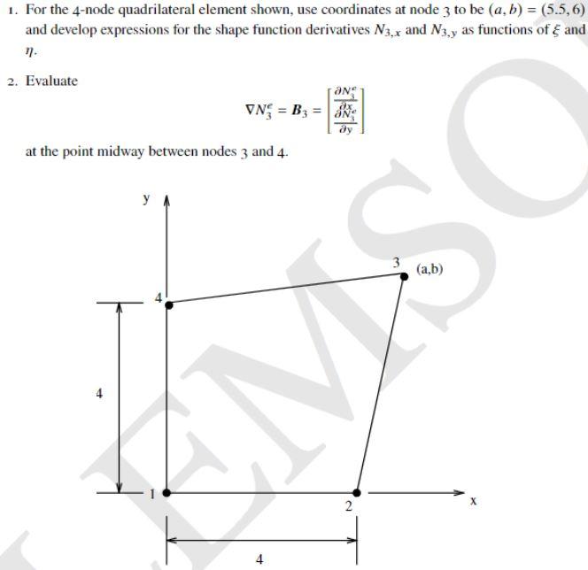 1. For the 4 -node quadrilateral element shown, use | Chegg.com