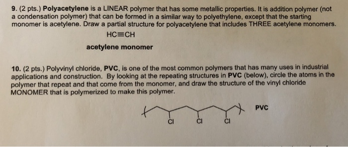 Solved 9. (2 pts.) Polyacetylene is a LINEAR polymer that | Chegg.com