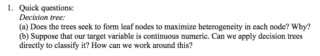 Solved 1. Quick questions: Decision tree: (a) Does the trees | Chegg.com