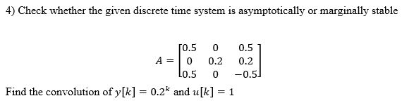 Solved 4) Check whether the given discrete time system is | Chegg.com