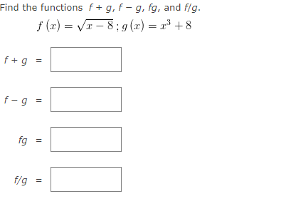Solved Find the functions f+g,f-9, fg, and flg. f () = | Chegg.com