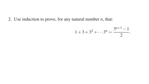 Solved 2. Use induction to prove, for any natural number n, | Chegg.com
