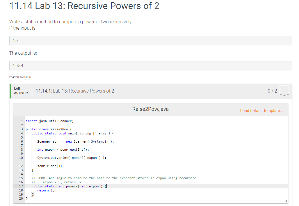 Solved 11.14 Lab 13: Recursive Powers of 2 Write a static | Chegg.com
