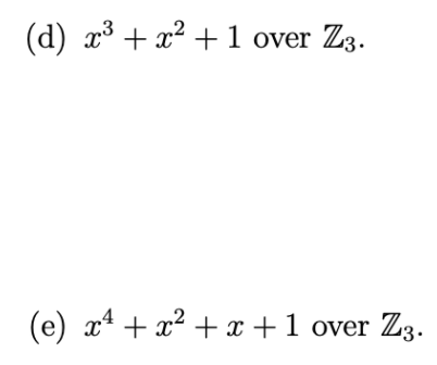Solved Factor completely into irreducible factors over the | Chegg.com